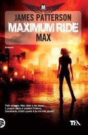 Maximum Ride: Max by James Patterson | Goodreads