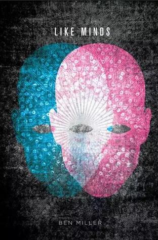Like Minds (Mindset #1) by Ben Miller | Goodreads