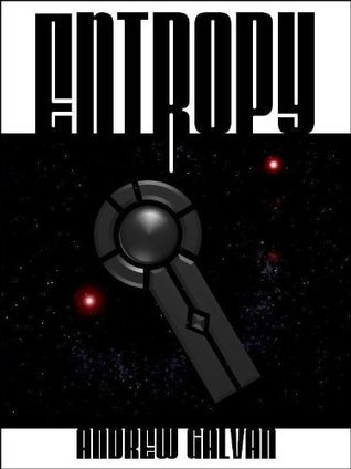 Entropy by Andrew Galvan | Goodreads
