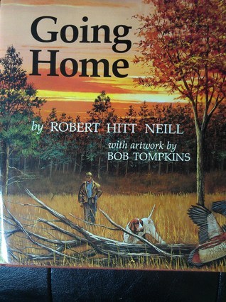 Going Home by Robert Hitt Neill | Goodreads