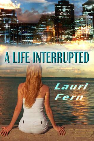 A Life Interrupted by Lauri Fern | Goodreads