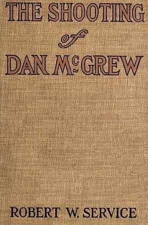 The Shooting of Dan McGrew by Robert W. Service | Goodreads