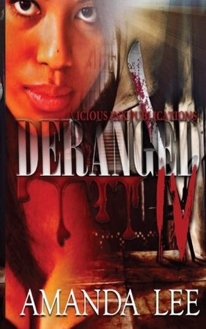 Deranged 4: The FINALE (Volume 4) by Amanda Lee | Goodreads