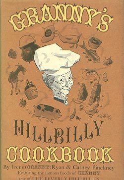 Granny's Hillbilly Cookbook by Irene Ryan | Goodreads
