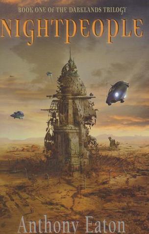 Nightpeople (Darklands, #1) by Anthony Eaton | Goodreads