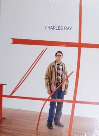 Charles Ray by Charles Ray | Goodreads