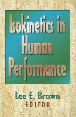 Isokinetics in Human Performance by Lee E. Brown | Goodreads