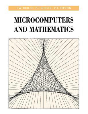 Microcomputers and Mathematics by James William Bruce | Goodreads