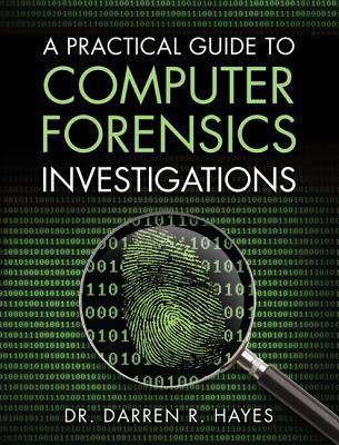 Practical Guide to Computer Forensics Investigations, A by Darren R ...