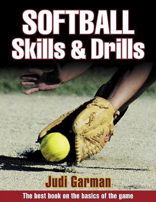 Softball Skills & Drills by Judi Garman | Goodreads