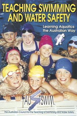 Teaching Swimming and Water Safety by Austswim Inc | Goodreads