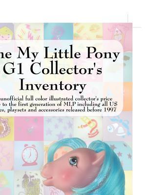 The My Little Pony G1 Collector's Inventory: An unofficial full color ...