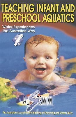 Teaching Infant and Preschool Aquatics by Austswim Inc | Goodreads