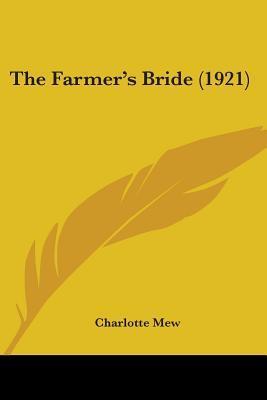 The Farmer's Bride (1921) by Charlotte Mew | Goodreads