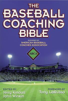 The Baseball Coaching Bible (The Coaching Bible) by Jerry Kindall ...