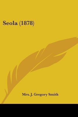 Seola by Ann Eliza Smith | Goodreads
