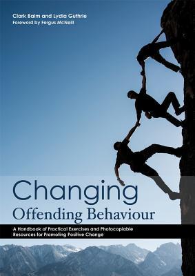 Changing Offending Behaviour: A Handbook of Practical Exercises and ...