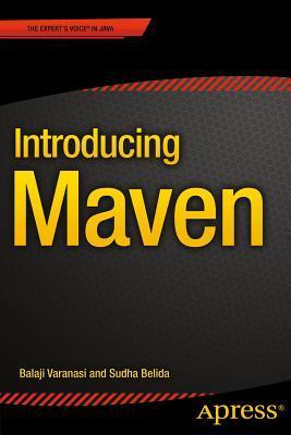 Introducing Maven by Balaji Varanasi | Goodreads