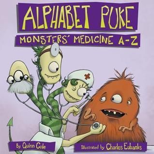 Alphabet Puke: Monsters' Medicine A-Z by Quinn Cole | Goodreads