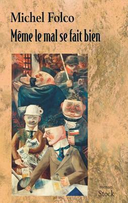 Même le mal se fait bien (Hors collection littérature française) by ...