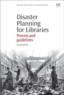 Disaster Planning for Libraries: Process and Guidelines by Guy ...