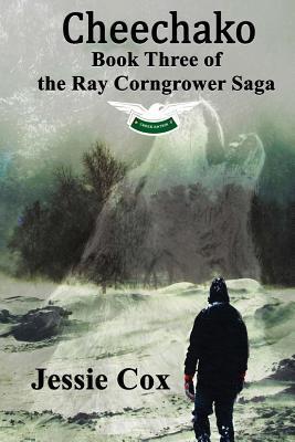 Cheechako (Ray Corngrower #3) by Jessie Cox | Goodreads