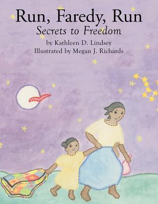 Run, Faredy, Run: Secrets to Freedom by Kathleen D. Lindsey | Goodreads