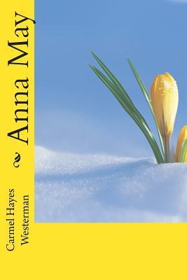 Anna May by Carmel Hayes Westerman | Goodreads