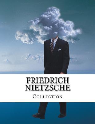 Friedrich Nietzsche, Collection by Friedrich Nietzsche | Goodreads