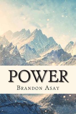 Power by Brandon Asay | Goodreads