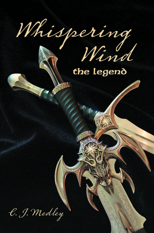 Whispering Wind: The Legend by C.J. Medley | Goodreads