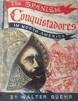 Spanish Conquistadores in North America by Walter Buehr | Goodreads