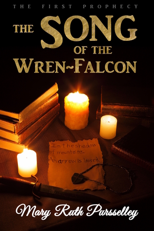 The Song of the Wren-Falcon: The First Prophecy by Mary Ruth Pursselley ...