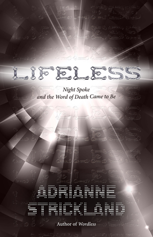 Lifeless (Words Made Flesh, #2) by AdriAnne Strickland | Goodreads