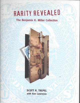 Rarity Revealed: The Benjamin K. Miller Collection by Scott R. Trepel ...