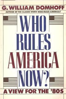 Who Rules America Now? A View for the 80's by G. William Domhoff ...