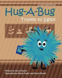 Hug-A-Bug Travels to Egypt by Anna Church | Goodreads