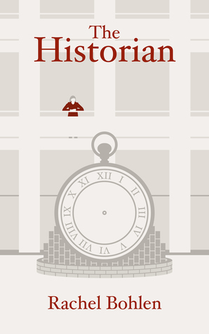 The Historian by Rachel Bohlen | Goodreads