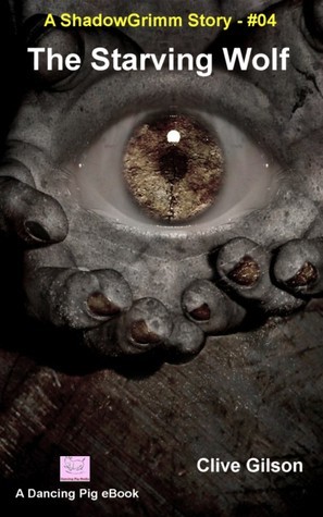 The Starving Wolf by Clive Gilson | Goodreads