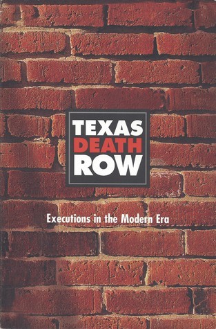 Texas Death Row Executions in the Modern Era by SunRiver Cartel | Goodreads