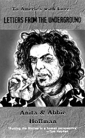 LETTERS FROM THE UNDERGROUND by Abbie Hoffman | Goodreads