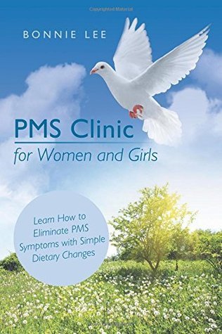PMS Clinic for Women and Girls by Bonnie Lee | Goodreads