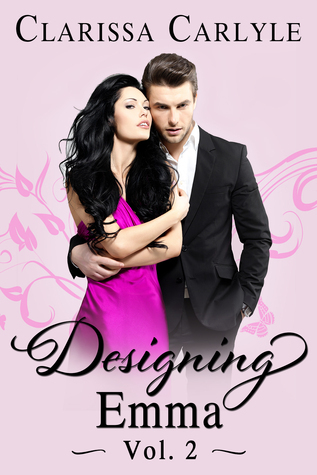 Designing Emma (Vol. 2) by Clarissa Carlyle | Goodreads