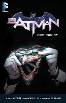 Batman: Smrt rodiny by Scott Snyder | Goodreads
