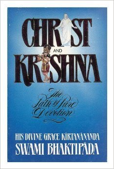 Christ and Krishna: The Path of Pure Devotion by Kirtanananda Swami ...