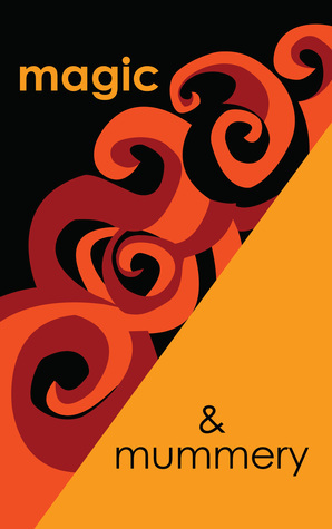 Magic and Mummery by Carolyn Abram | Goodreads