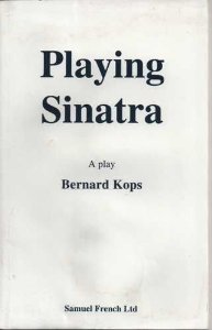 Playing Sinatra: A Play by Bernard Kops | Goodreads