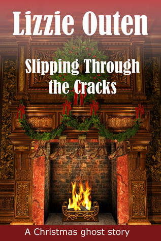 Slipping Through the Cracks by Lizzie Outen | Goodreads