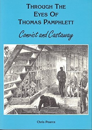 Through the Eyes of Thomas Pamphlett: Convict and Castaway by Chris ...