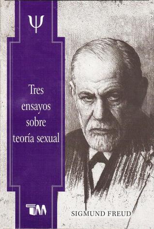 Tres ensayos sobre teoría sexual by Sigmund Freud | Goodreads